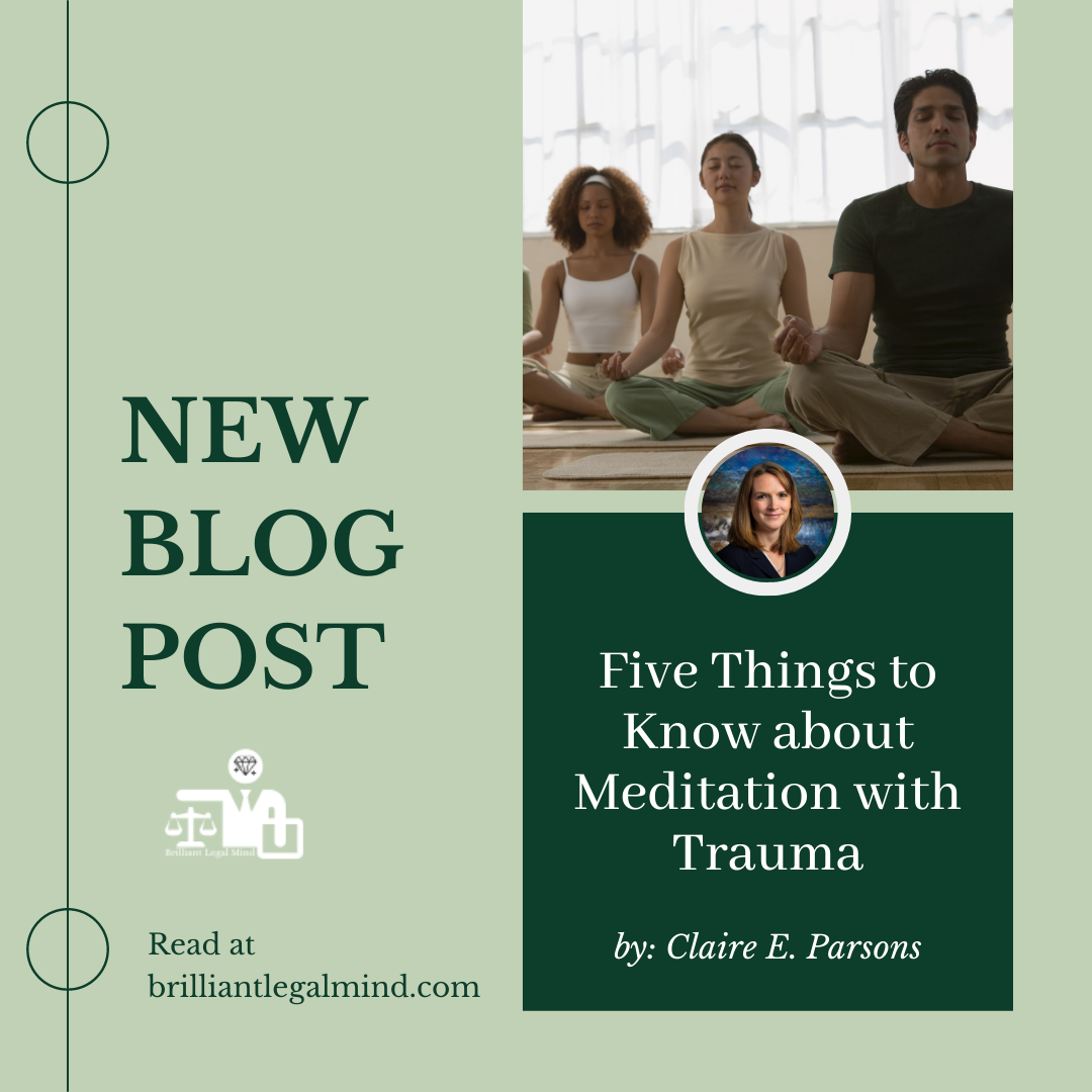 Five Things to Know about Meditation with Trauma – brilliantlegalmind.com
